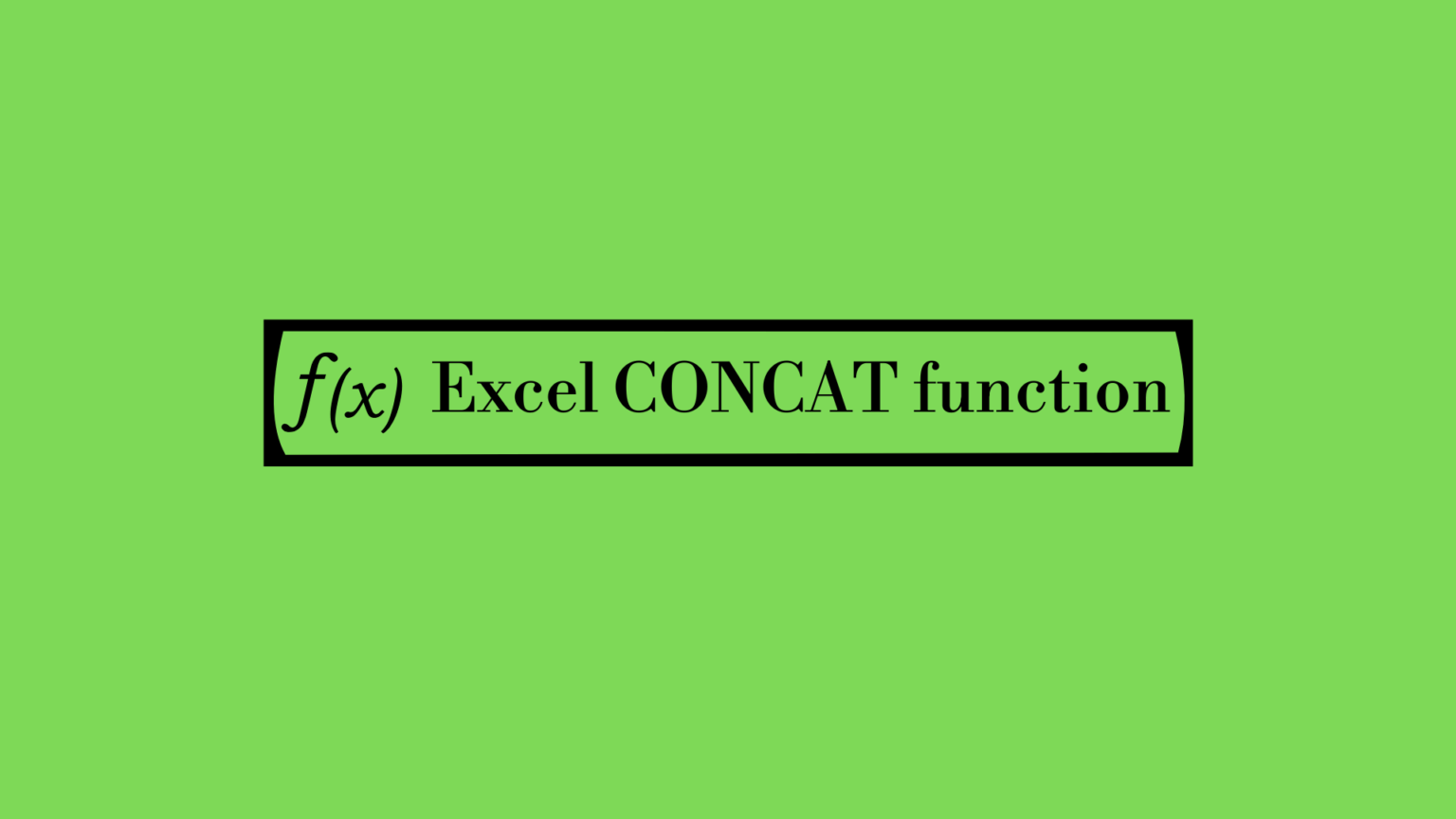 Mastering Excel CONCAT Function: 5 Essential Ways to Combine Data ...