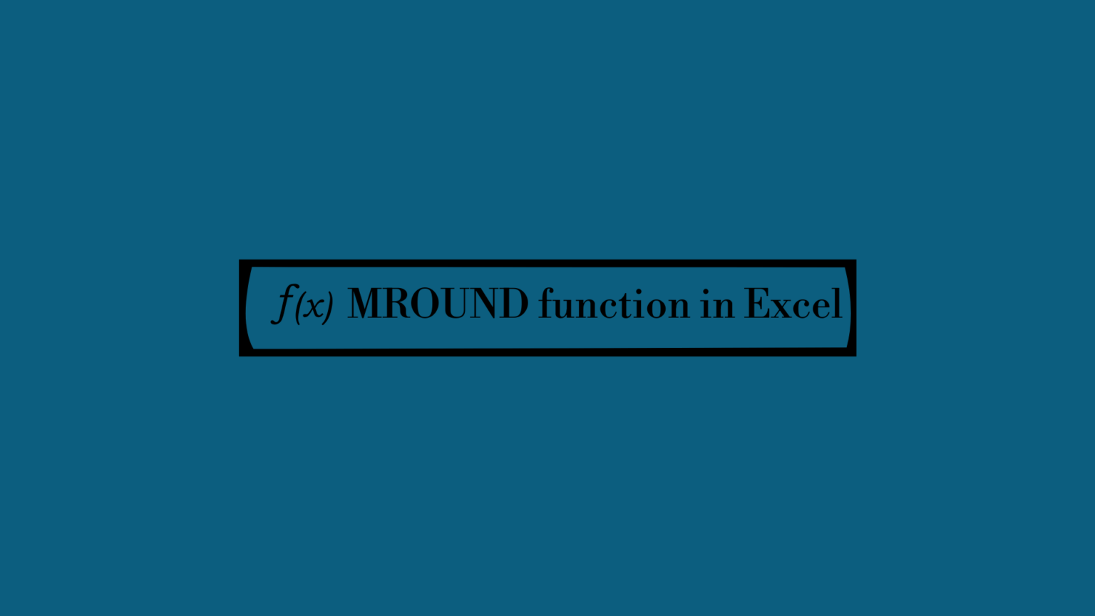 MROUND Function in Excel: The Ultimate Guide to Precise Rounding (With ...
